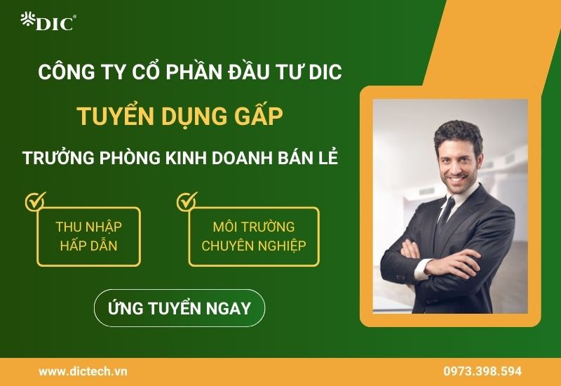 DIC - Tuyển dụng vị trí Trưởng phòng kinh doanh bán lẻ - Công ty Cổ ...